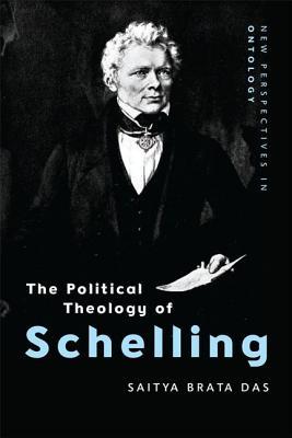 The Political Theology of Schelling by Saitya B Das | Goodreads
