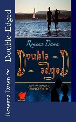 Double-Edged (Perfect Halves, #1) by Rowena Dawn | Goodreads