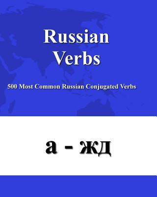 Russian Verbs: 500 Most Common Russian Conjugated Verbs by R.L. Graves ...
