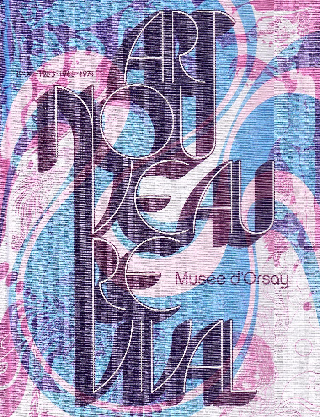 Art Nouveau Revival: 1900 - 1933 - 1966 - 1974 by Philippe Thiébaut ...