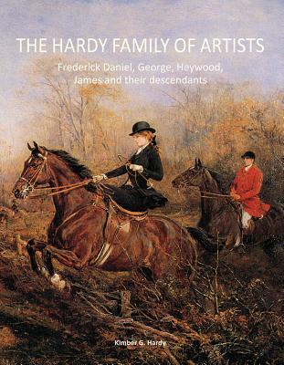The Hardy Family of Artists: Frederick Daniel, George, Heywood, and ...