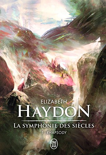 La symphonie des siècles - L'Intégrale 1 (Rhapsody) by Elizabeth Haydon ...