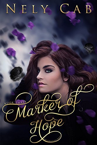 Marker of Hope (The Creatura Series Book 3) by Nely Cab | Goodreads