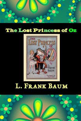The Lost Princess of Oz (Children's Classics) by L. Frank Baum | Goodreads