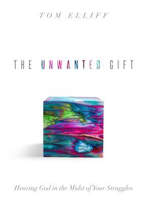 The Unwanted Gift by Tom Elliff | Goodreads