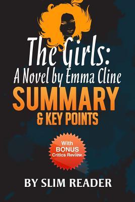 The Girls: A Novel by Emma Cline | Summary & Key Points with BONUS ...