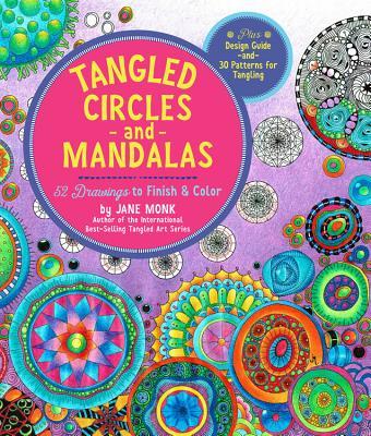 Tangled Circles and Mandalas: 52 Drawings to Finish and Color--Plus ...