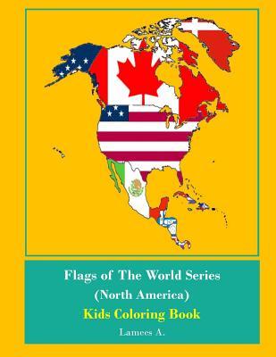 Flags Of The World (North America) Kids Coloring Book by Lamees ...