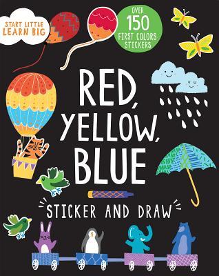 Red, Yellow, Blue Sticker and Draw by Parragon Books | Goodreads