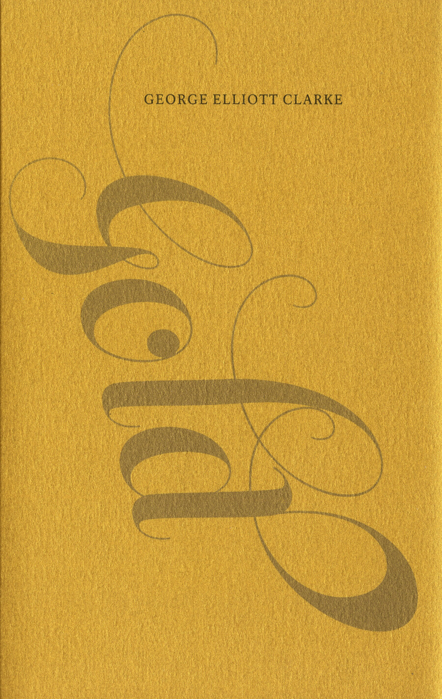 Gold by George Elliott Clarke | Goodreads