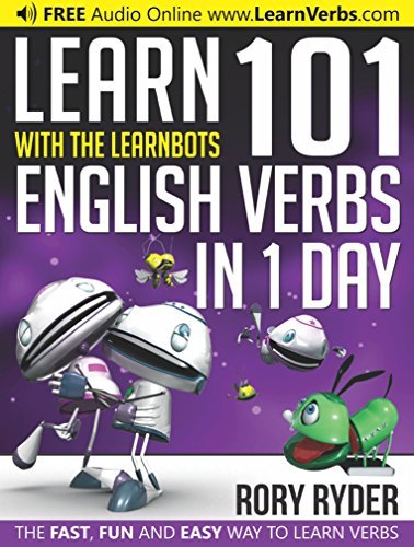 Learn 101 English Verbs in 1 Day with the LearnBots® by Rory Ryder ...