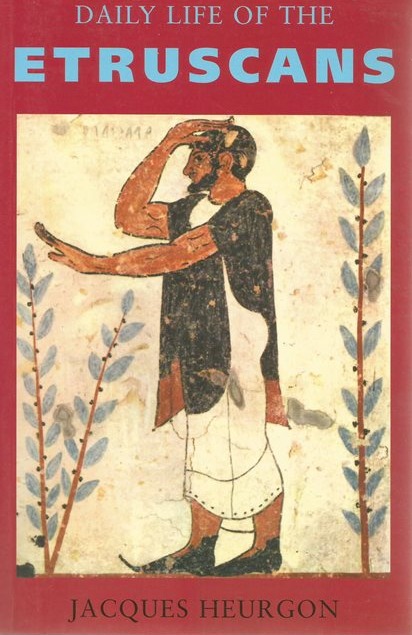 Daily Life of the Etruscans by Jacques Heurgon | Goodreads