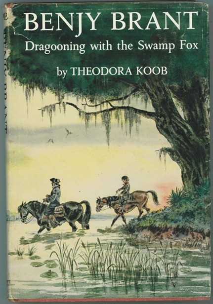 Benjy Brant: Dragooning with the Swamp Fox by Theodora Koob | Goodreads