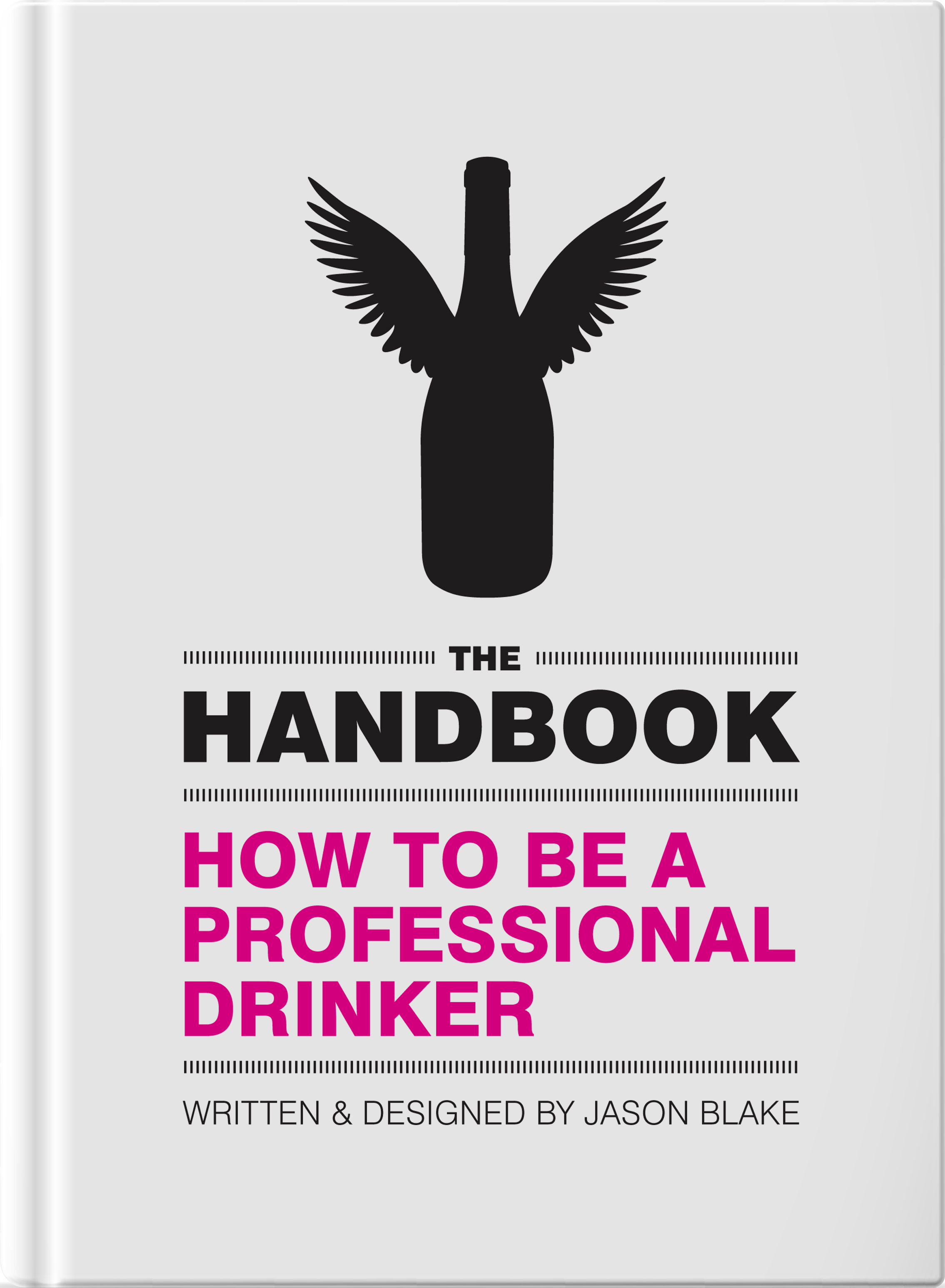 The Handbook: How To Be A Professional Drinker by Jason Blake | Goodreads