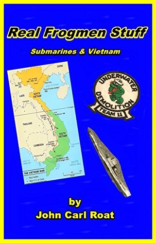 Real Frogmen Stuff: Submarines & Vietnam by John Carl Roat | Goodreads