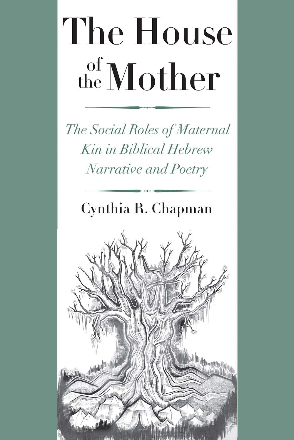 The House of the Mother: The Social Roles of Maternal Kin in Biblical ...