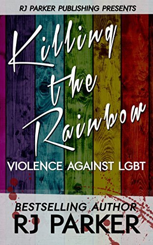Killing The Rainbow: History of Violence toward the LGBTQ Community by ...
