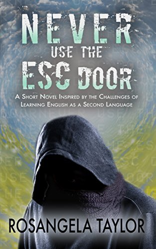Never Use the ESC Door: A Short Novel Inspired by the Challenges of ...