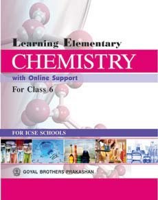 Learning Elementary Chemistry For Class 6 by R. Goel | Goodreads