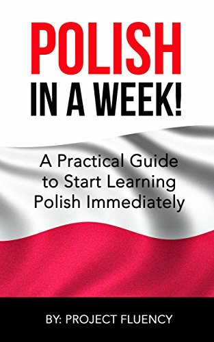 Polish: Learn Polish in a Week! Start Speaking Basic Polish in Less ...