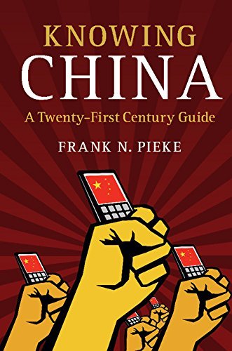 Knowing China: A Twenty-First Century Guide by Frank N. Pieke | Goodreads