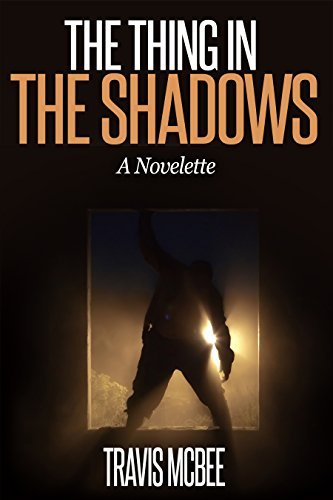 The Thing in the Shadows by Travis McBee | Goodreads
