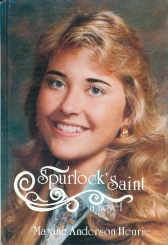 Spurlock' Saint by Maxine Anderson Henrie | Goodreads