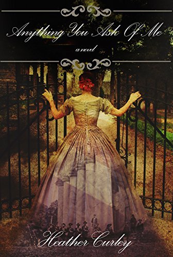 Anything You Ask Of Me by Heather Curley | Goodreads