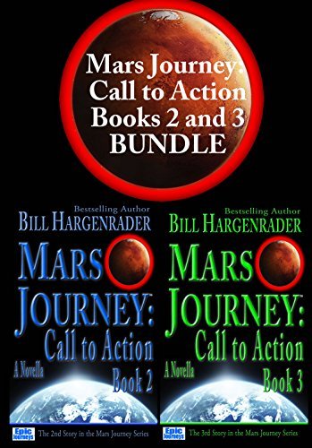 Mars Journey: Call to Action: Books 2 and 3 by Bill Hargenrader | Goodreads