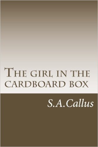The girl in the cardboard box: The true story of one girl's quest to find her true calling, to ...