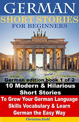 German Short Stories for Beginners 10 Modern & Hilarious Short Stories ...