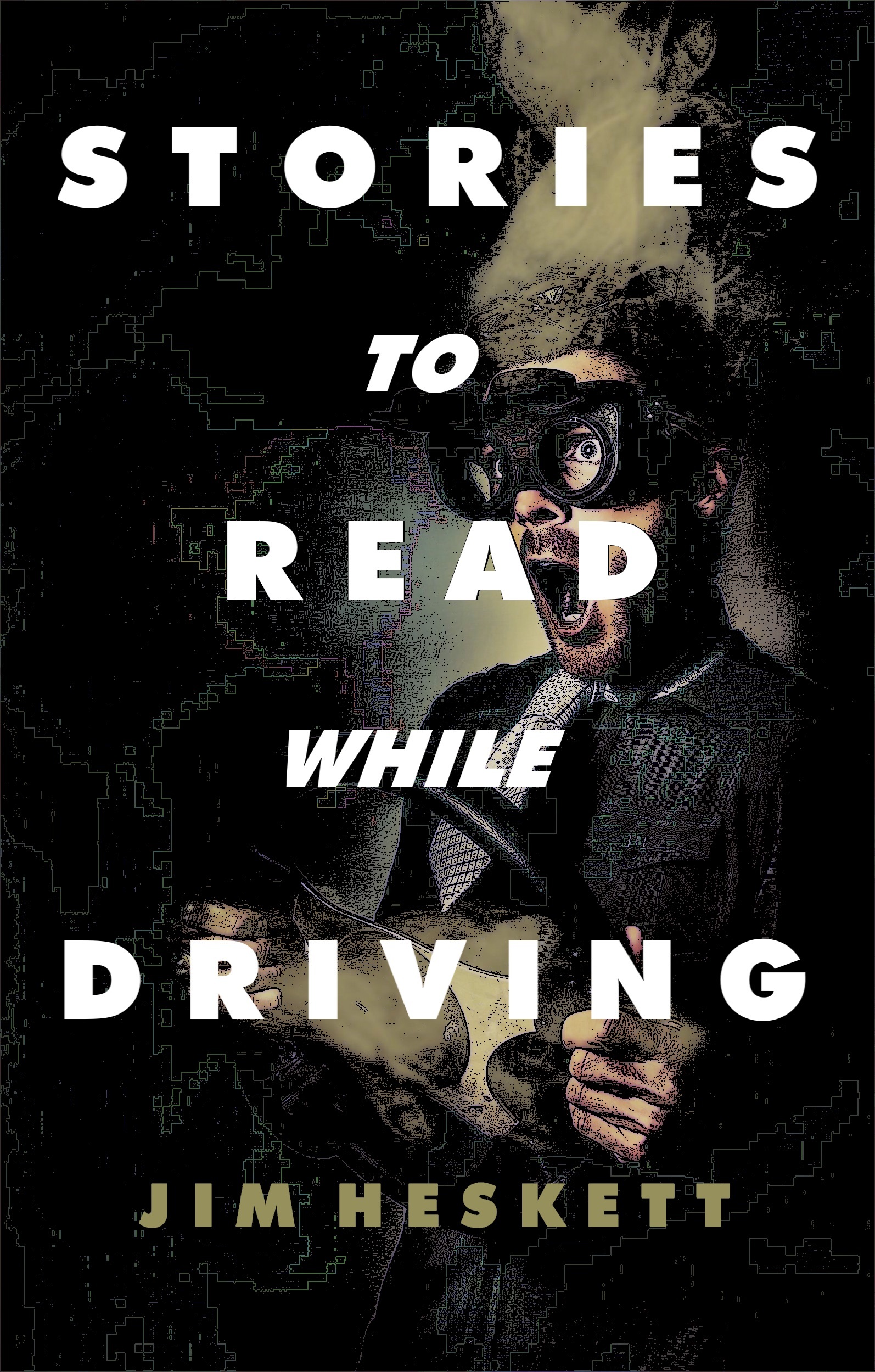 Stories to Read While Driving: Kill the King and Other Tales by Jim ...