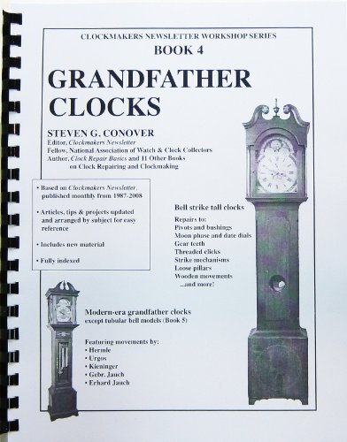 Book 4 Grandfather Clocks: Clockmakers Newsletter Workshop Series by ...