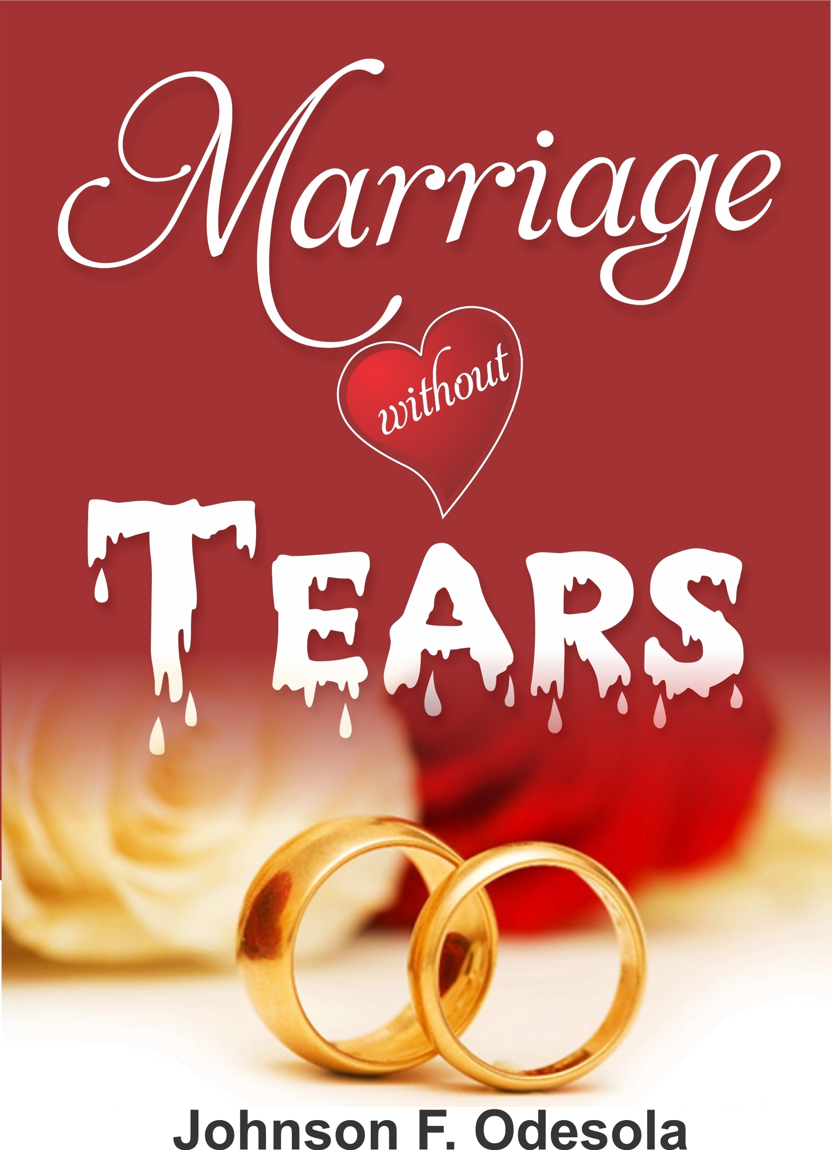 Marriage Without Tears by Johnson F. Odesola | Goodreads