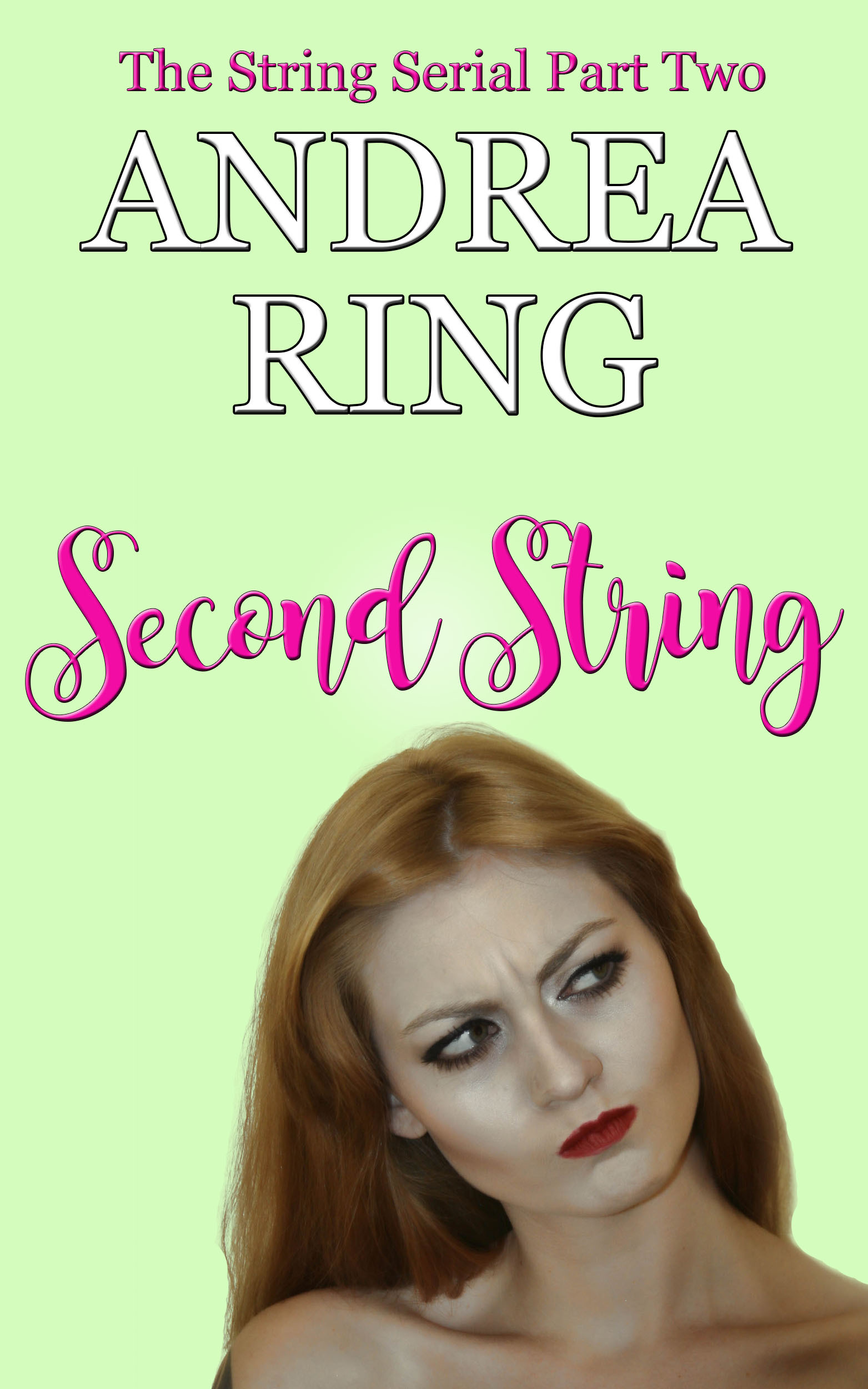 Second String (The String Serial Part 2) by Andrea Ring | Goodreads