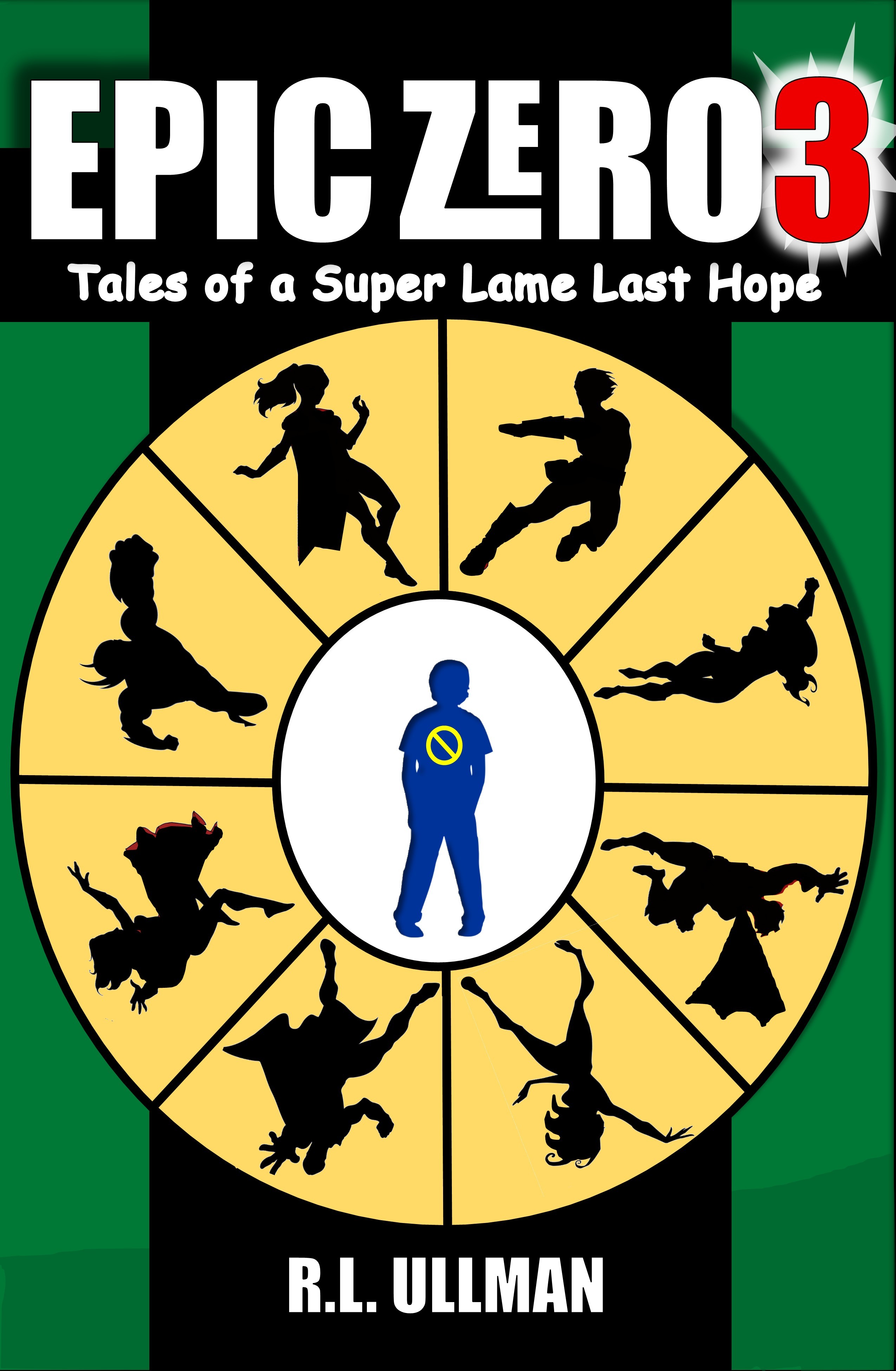 Epic Zero 3: Tales of a Super Lame Last Hope by R.L. Ullman | Goodreads