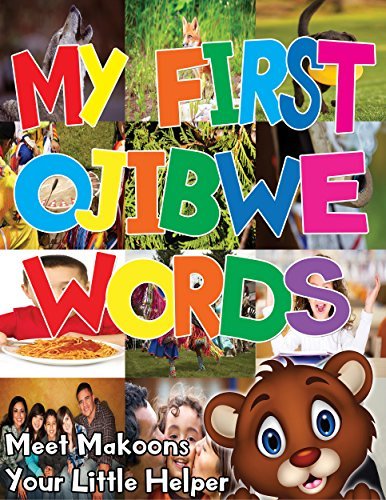My First Ojibwe Words: Children's Ojibwe Language Book by William ...