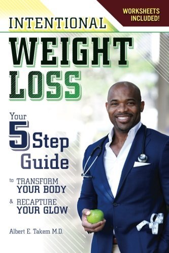 Intentional Weight Loss: Your 5 Step Guide to Transform Your Body and ...