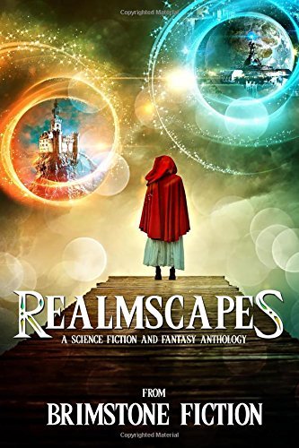 RealmScapes: A Science Fiction and Fantasy Anthology by Realm Makers | Goodreads