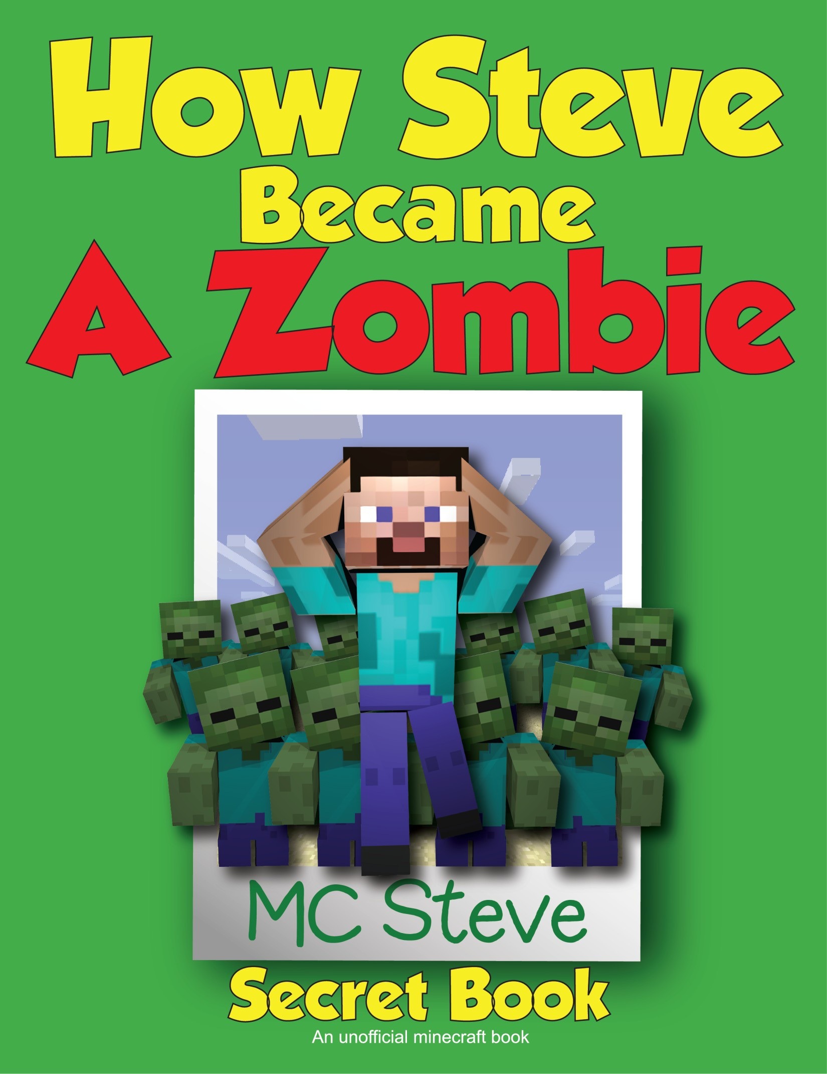 How Steve Became A Zombie by M.C. Steve | Goodreads