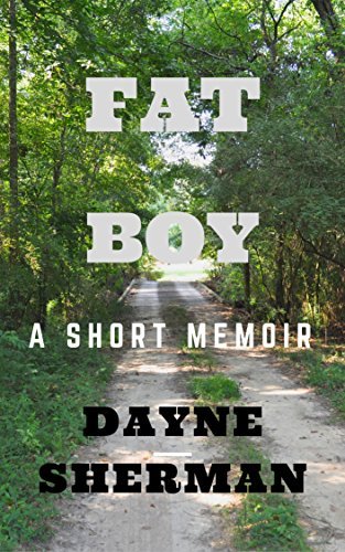 Fat Boy: A Short Memoir by Dayne Sherman | Goodreads