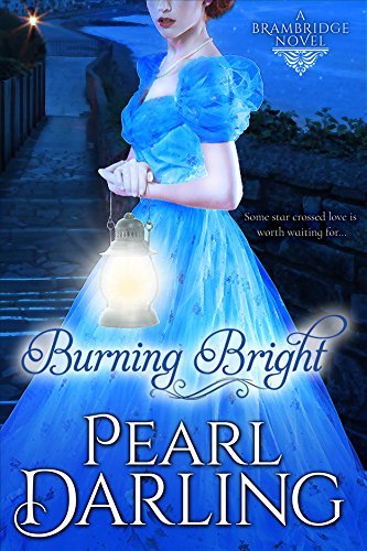 Burning Bright (Brambridge Novels Book 2) by Pearl Darling | Goodreads
