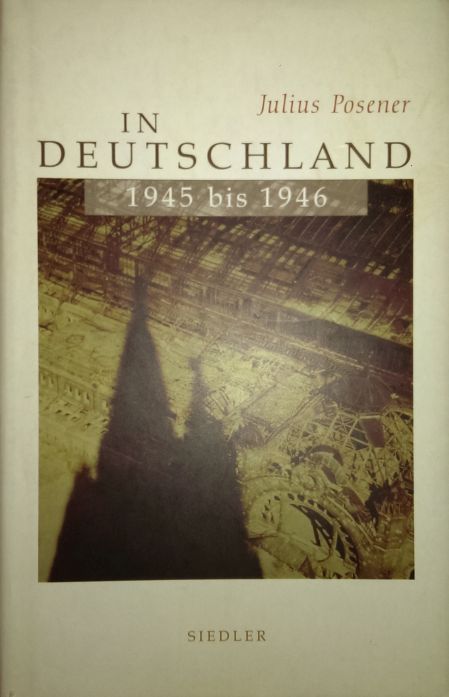 In Deutschland: 1945 bis 1946 by Julius Posener | Goodreads