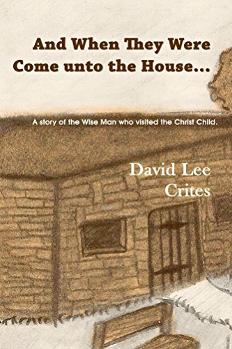 And When They Were Come Unto the House by David Lee Crites | Goodreads