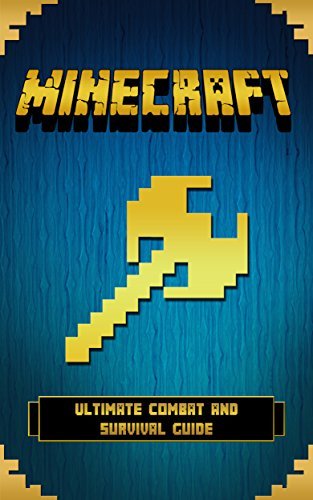Minecraft: Ultimate Combat And Survival Guide by Mine Craft | Goodreads