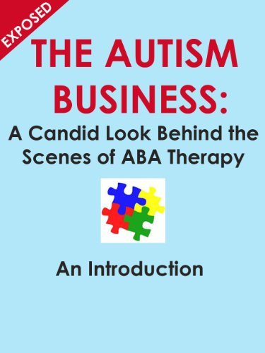 The Autism Business: A candid look behind the scenes of ABA Therapy An ...