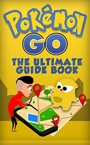 Pokemon Go: The Ultimate Guide Book From Beginner to Mastery with Tips ...