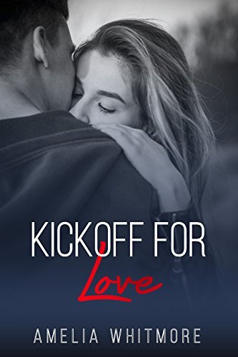 Kickoff for Love: Contains Bonus book by Faith Austen by Amelia ...