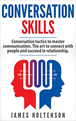 Conversation skills: Conversation tactics to master communication The ...