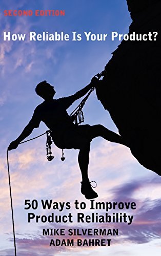 How Reliable is Your Product?: 50 Ways to Improve Product Reliability ...